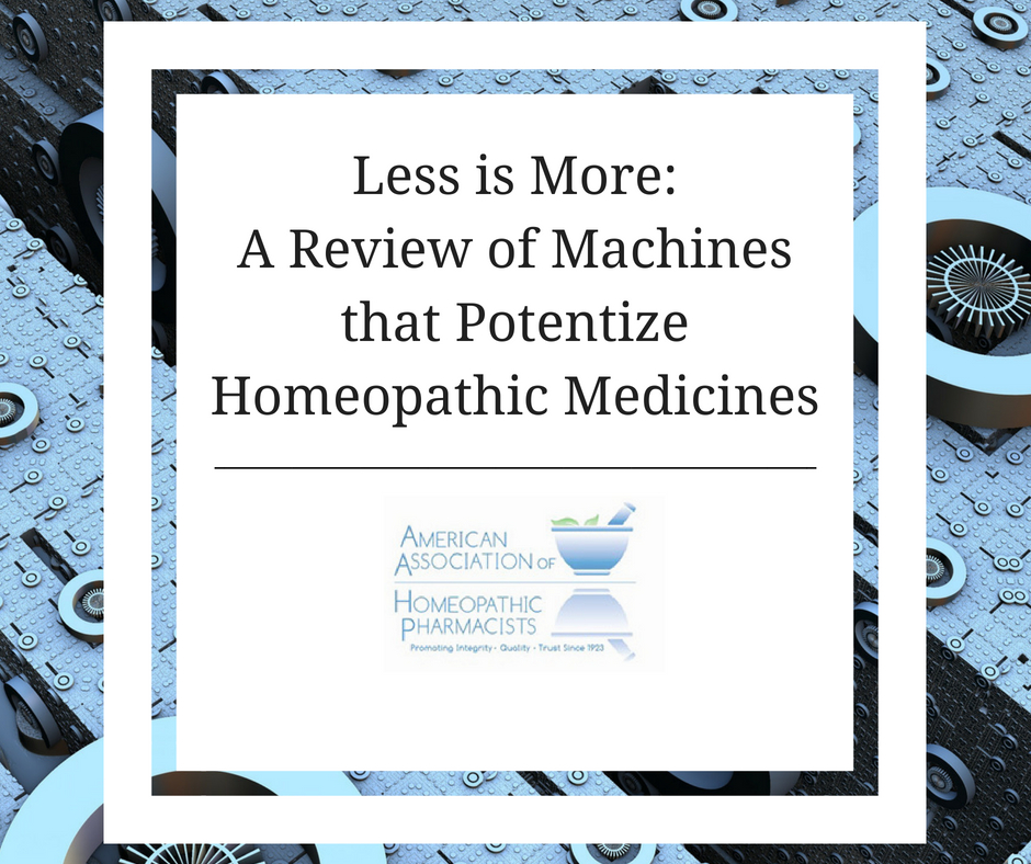 Less is More: A Review of Machines that Potentize Homeopathic Medicines ...